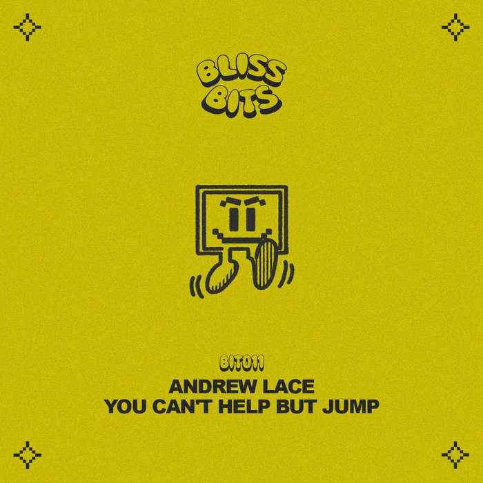 [BIT011] Andrew Lace - You Can't Help But Jump | Bliss Bits
