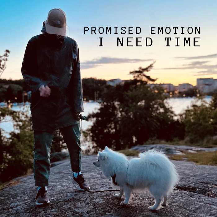 I Need Time | Promised Emotion