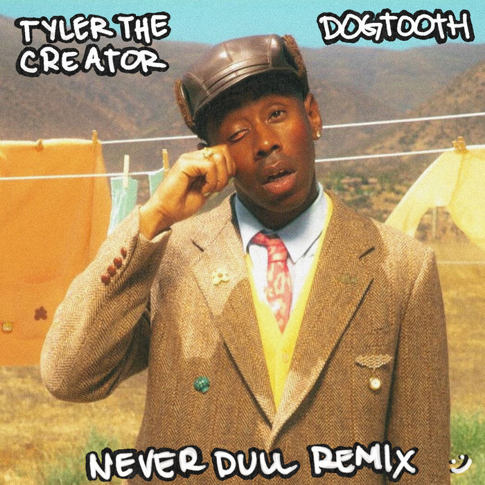 Tyler The Creator - DOGTOOTH (Never Dull Remix) | Never Dull