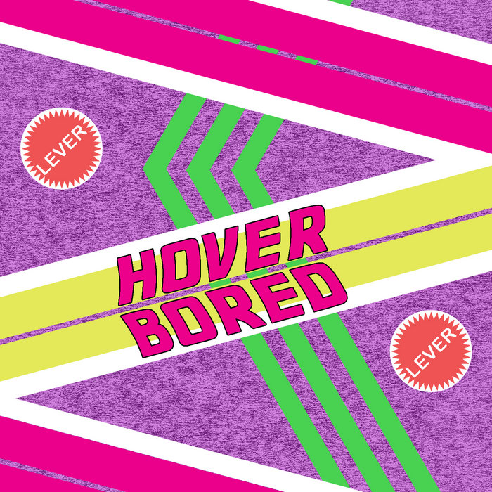 Hover Bored | Lever