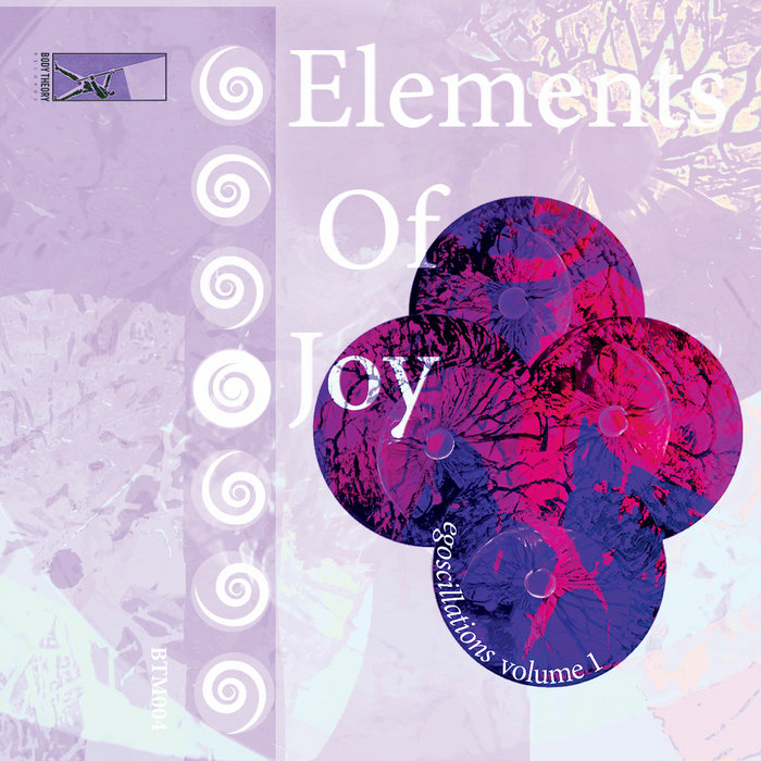 Egoscillations vol.1 | Elements Of Joy | Body Theory & SHIV