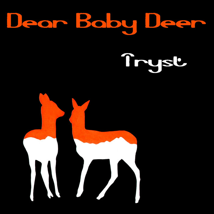 Tryst (7-Track EP + 1 bonus track) | Dear Baby Deer