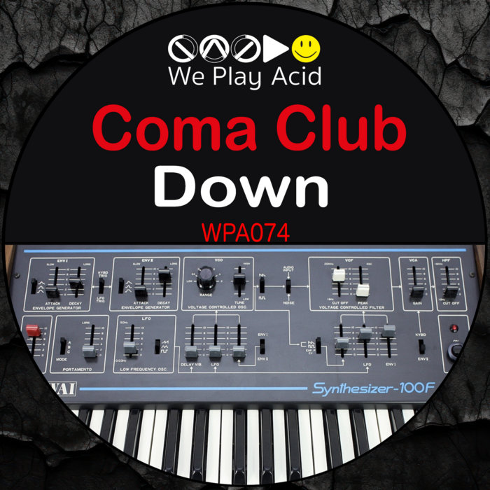 Down | Coma Club | We Play Acid