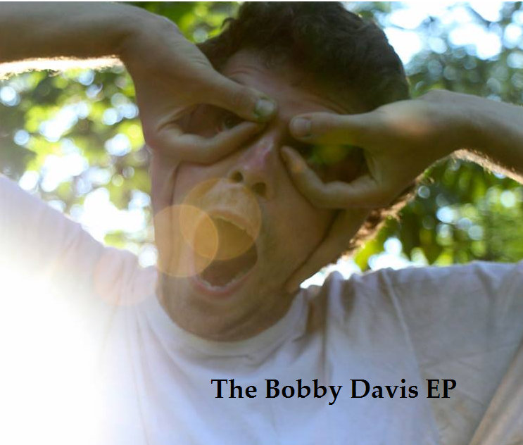 The Bobby Davis EP | Bobby Davis | bobby davis