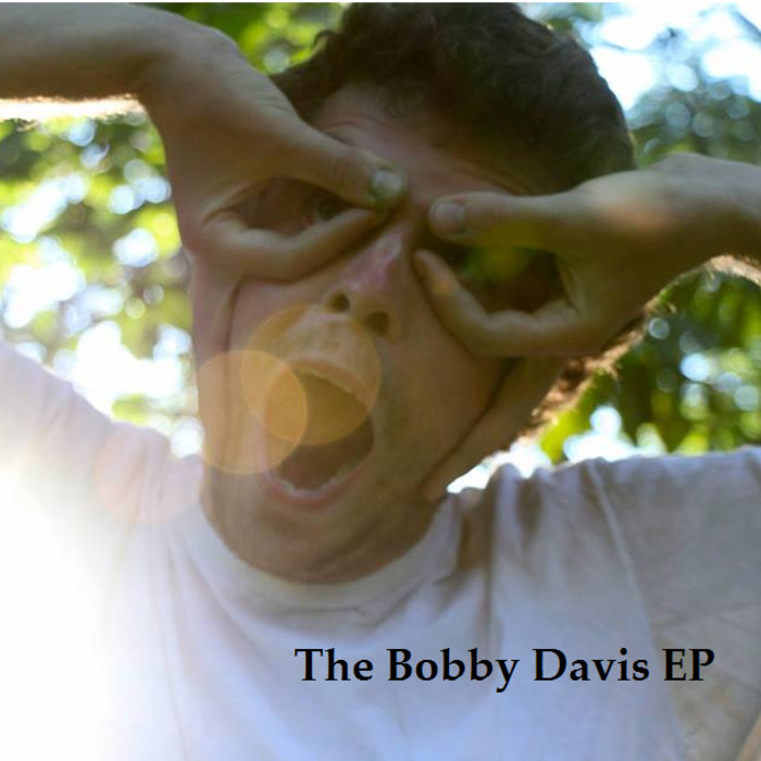The Bobby Davis EP | Bobby Davis | bobby davis