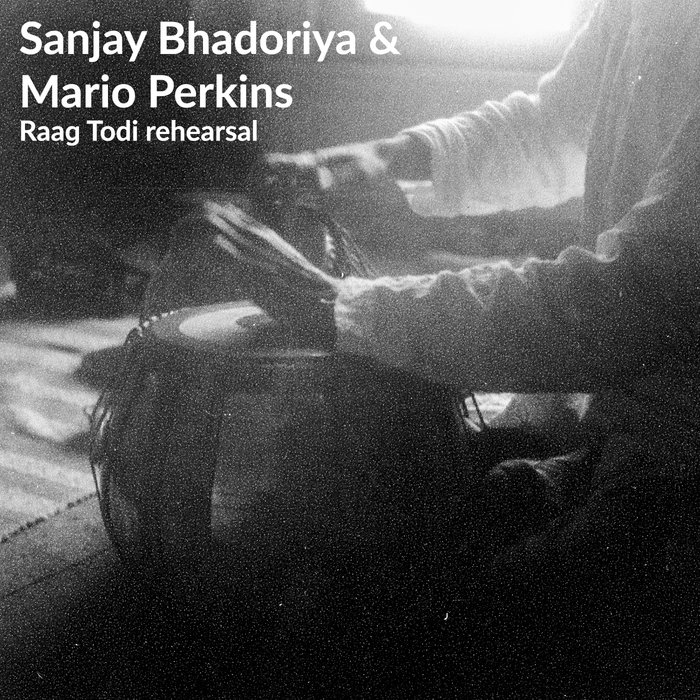 Raag Todi rehearsal | Sanjay Bhadoriya & Mario Perkins | Frente al ...