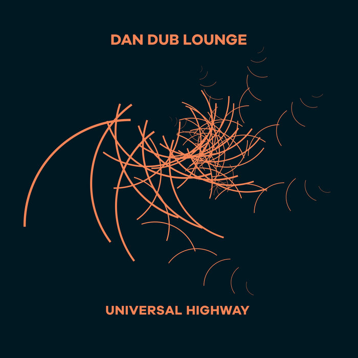 Universal Highway | Dan Dub Lounge | The Freebooter Lounge