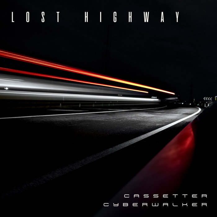 Lost Highway | Cassetter & Cyberwalker | Cyberwalker
