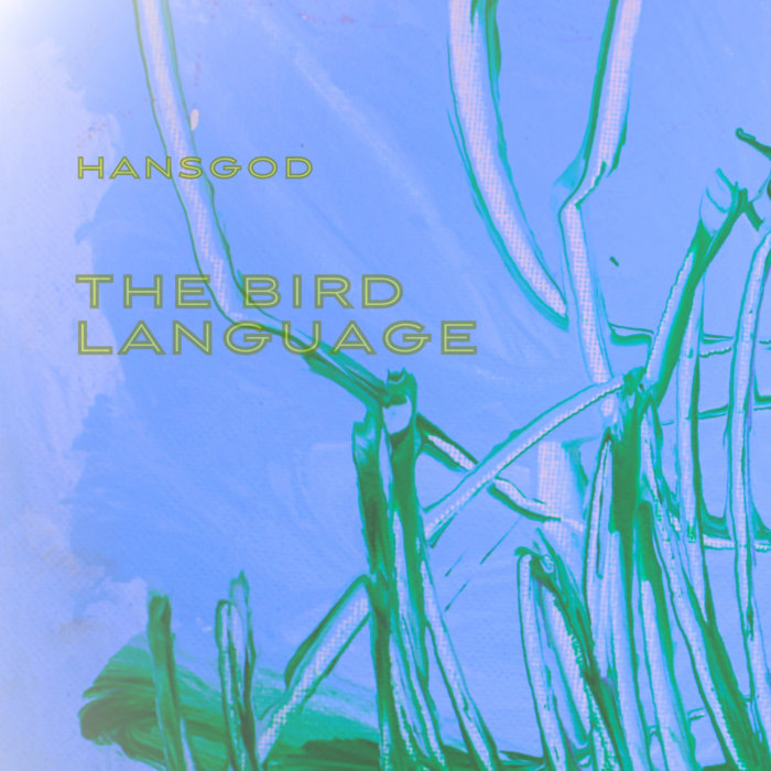 The Bird Language (revision 1) | Hansgod