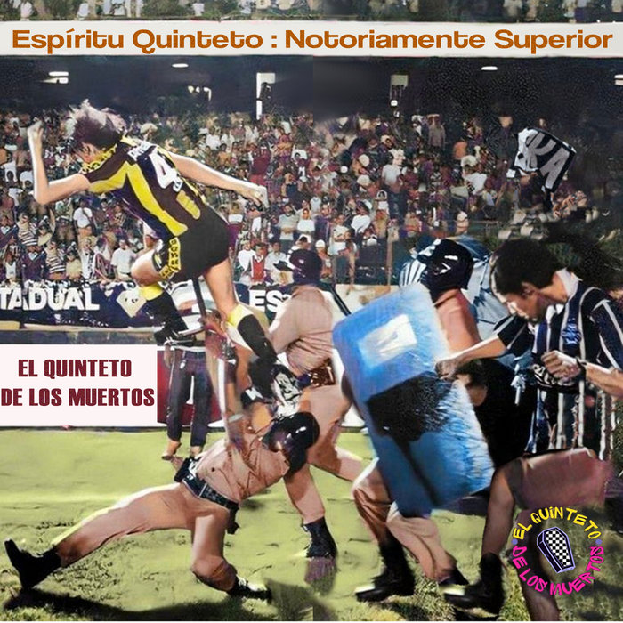 Espíritu Quinteto: Notoriamente Superior | El Quinteto de los Muertos