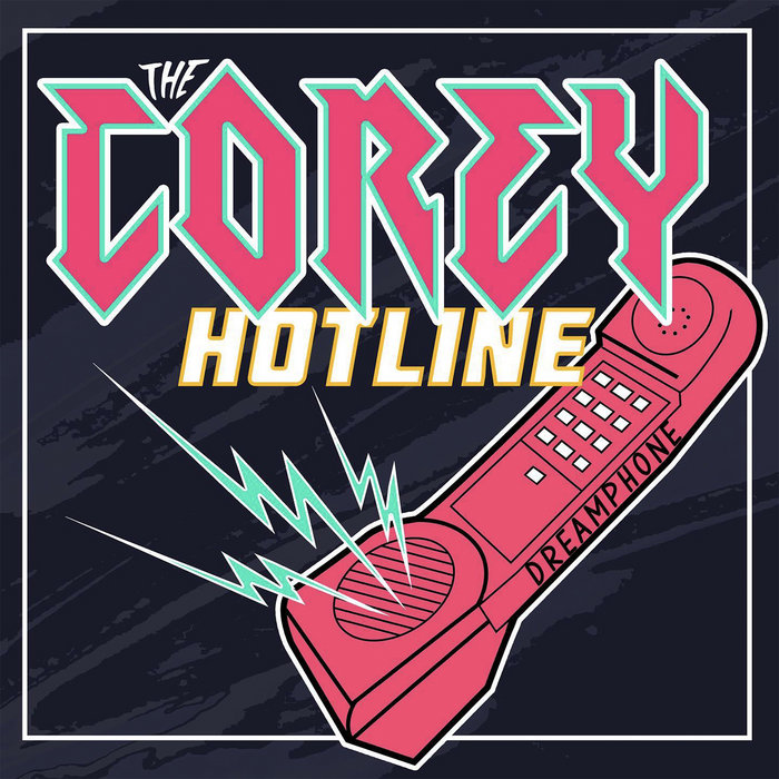 Dream Phone | The Corey Hotline