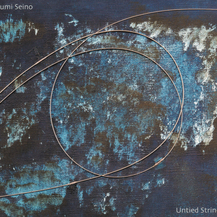 Untied Strings | Takumi Seino