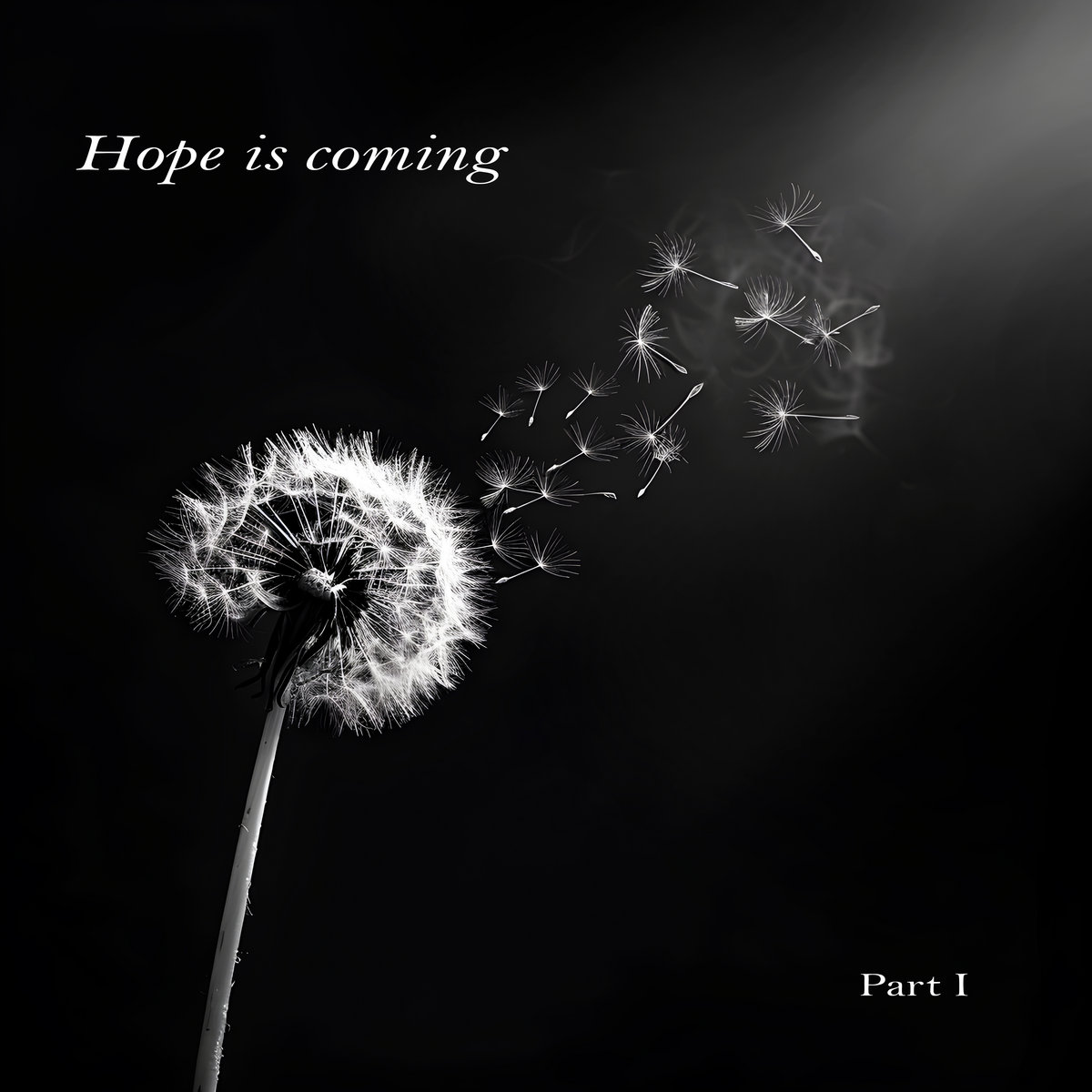 Part I | Hope is coming