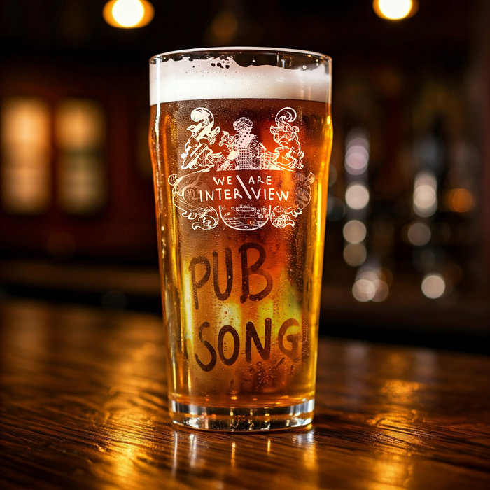 Pub Song | We Are INTERVIEW