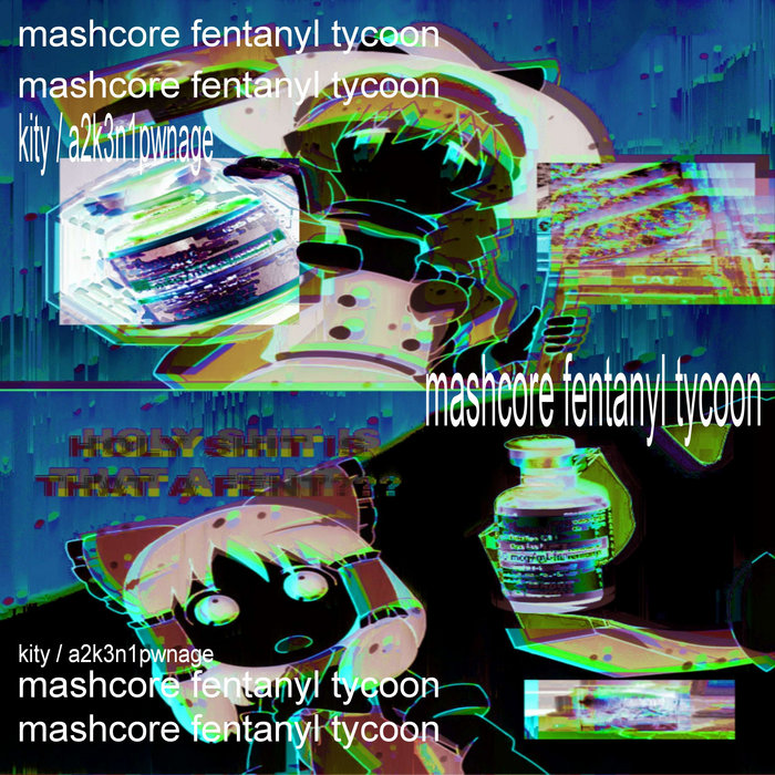 mashcore fentanyl tycoon | kity | Cheapskape Records