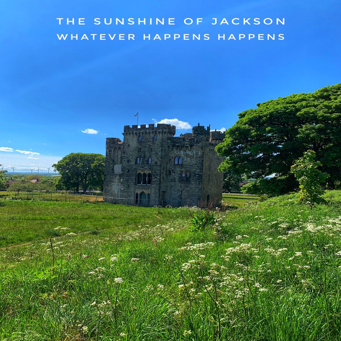 Whatever Happens Happens | Sun Of Jack | Sun of Jack