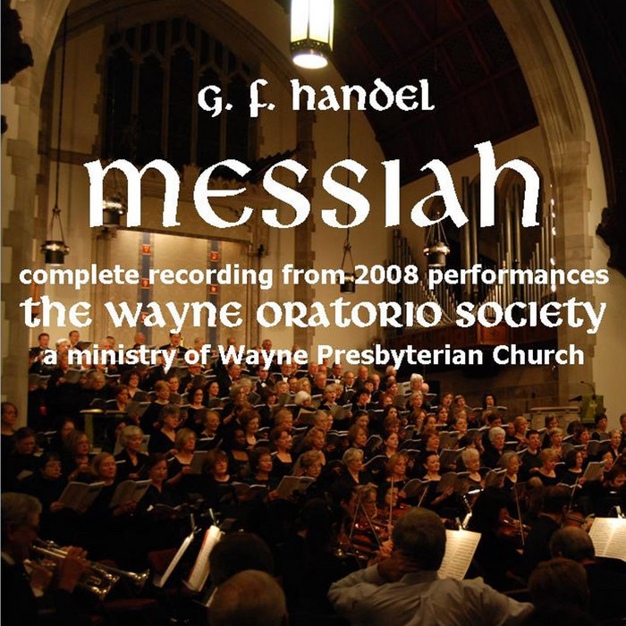 Handel: Messiah (2008) | Wayne Oratorio Society