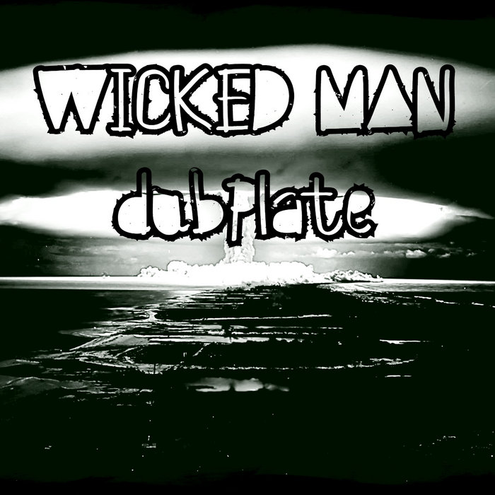 WICKED MAN | DUB INVASION RECORDS
