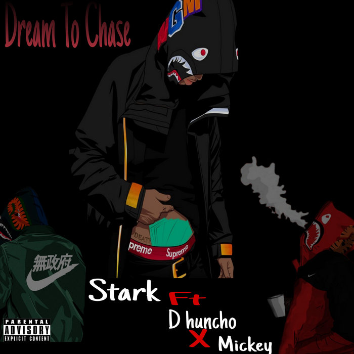 Dream to chase | Stark ft D huncho x Mickey | Stark