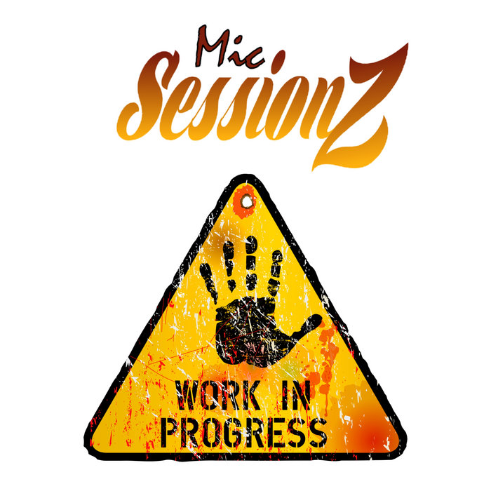 Work In Progress | Mic Sessionz