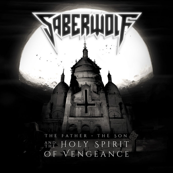 The Father, the Son, and the Holy Spirit of Vengeance | Saberwolf