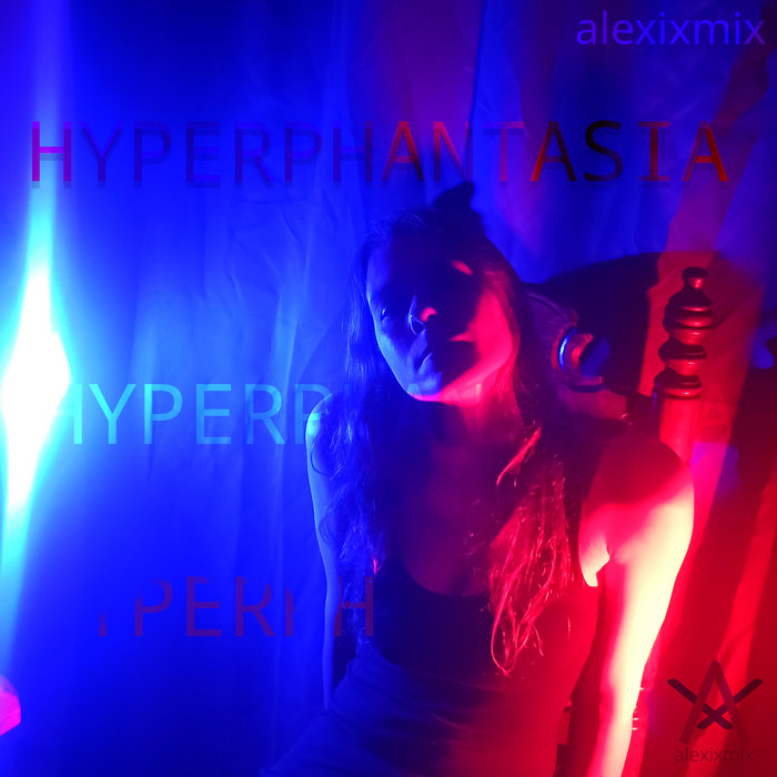 Hyperphantasia | Alexixmix