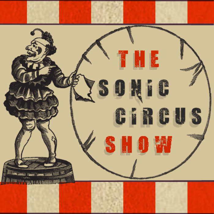 The Sonic Circus Show | Sonic Circus Records