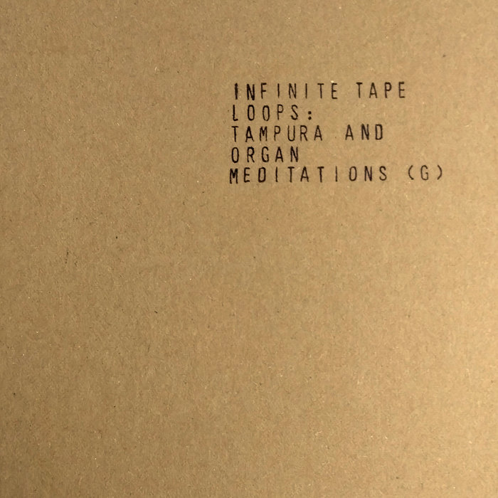 Infinite Tape Loops: Tampura And Organ Meditations (G) | Music For ...