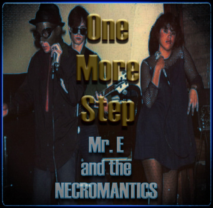 One More Step | Mr. E and the NECROMANTICS | Dennis C. Lee