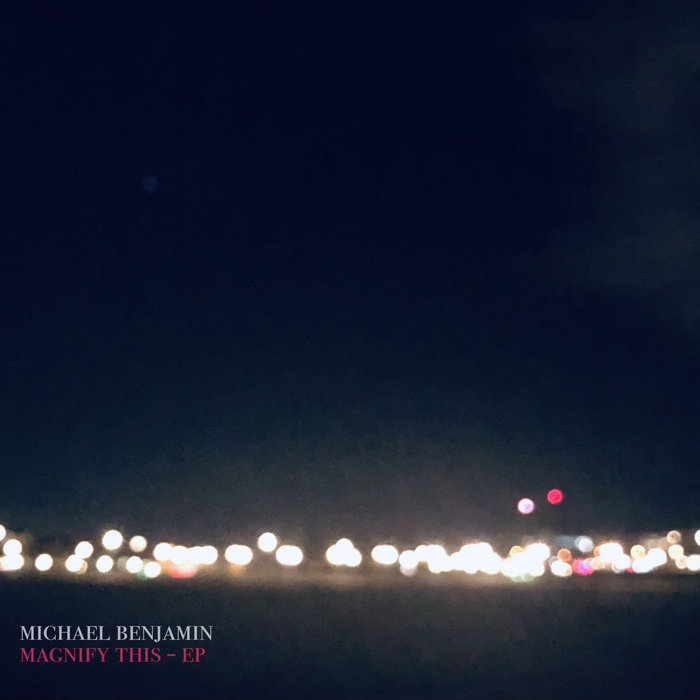 Magnify This EP | Michael Benjamin
