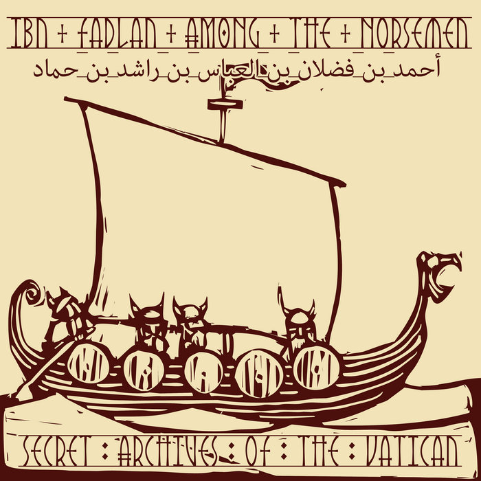 Ibn Fadlan Among the Norsemen | Secret Archives of the Vatican