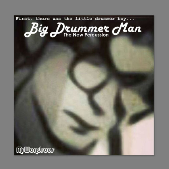 Big Drummer Man | MrWondrous