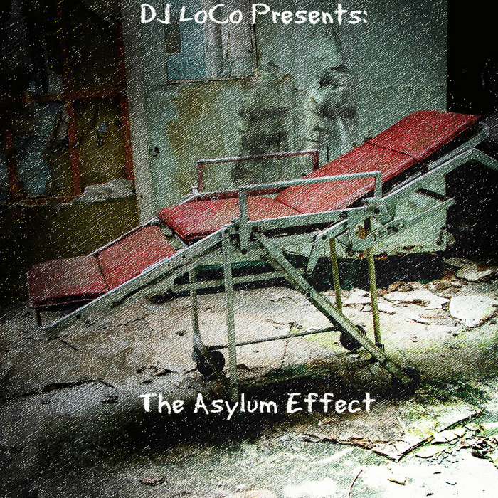 DJ LoCo Presents: The Asylum Effect | DJ LoCo
