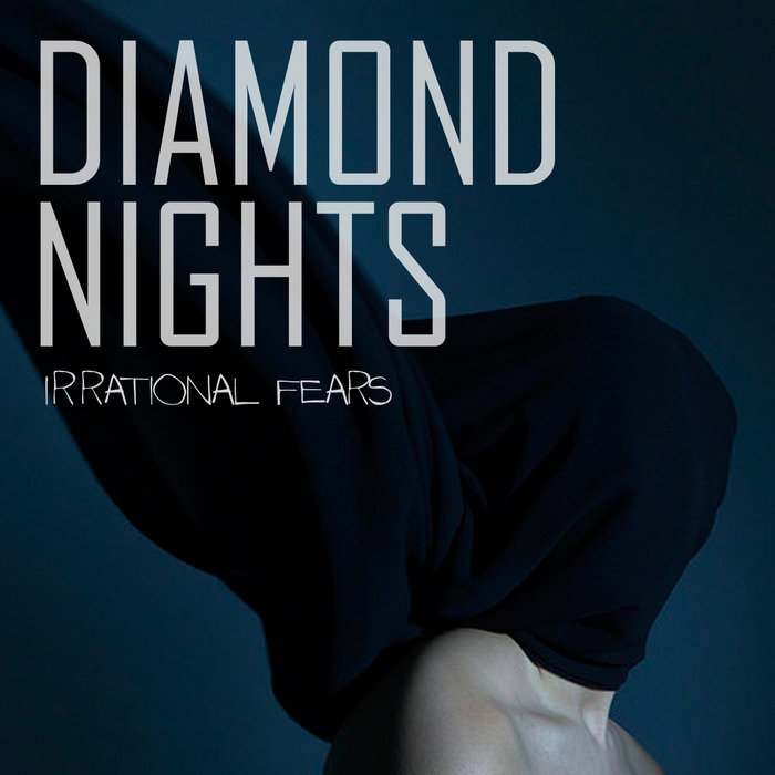 Irrational Fears | Diamond Nights
