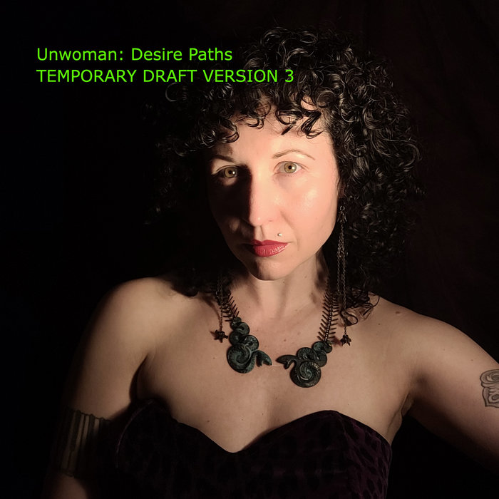 Desire Paths DRAFTS VERSION 3 | Unwoman