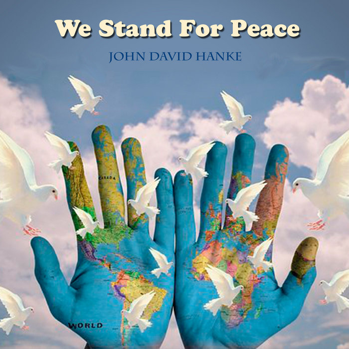 We Stand for Peace | John David HANKE | JD Hanke