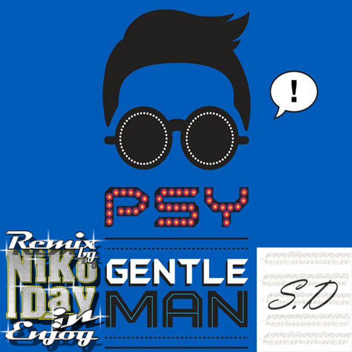 PSY - Gentleman (by SDComposition & NiKoDay-In) | NiKoDay-In