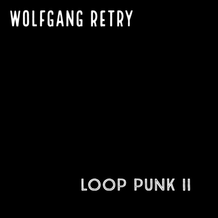 Loop Punk II | Wolfgang Retry