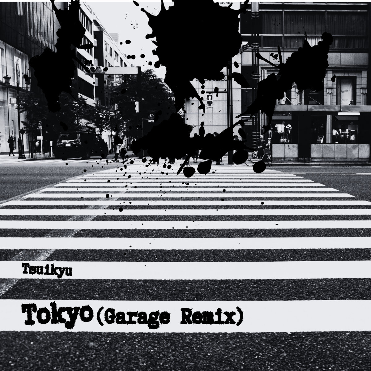 Tokyo (Garage Remix) - Single | Tsuikyu