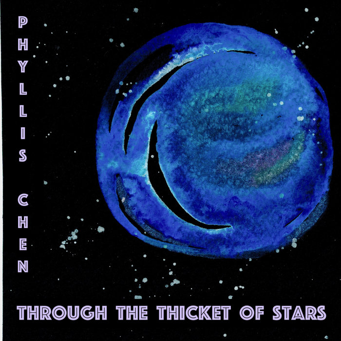 Through The Thicket of Stars | Phyllis Chen