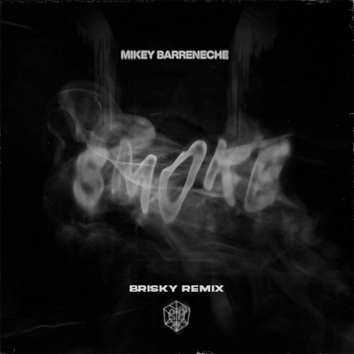 SMOKE [ BRISKY REMIX ] | Mikey Barreneche , BRISKY | BRISKY
