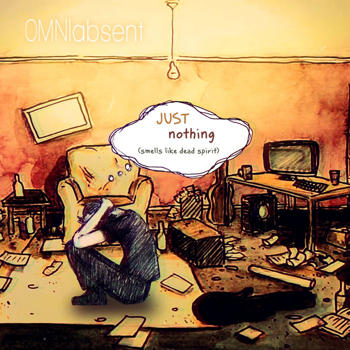 Just Nothing | Omniabsent
