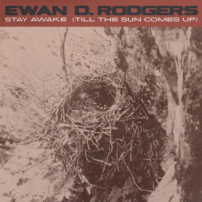 Stay Awake (Till the Sun Comes Up) | Ewan D. Rodgers