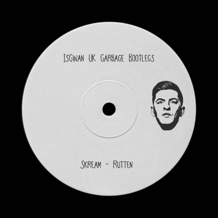 Skream - Rutten (IsGwan UK Garbage Bootleg) | IsGwan