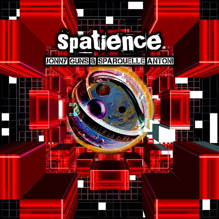 Spatience | Jonny Guns & Sparquelle Antoni | Jonny Guns
