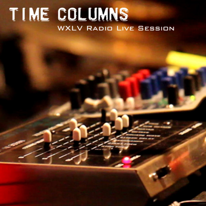 WXLV Radio Live Session | Time Columns
