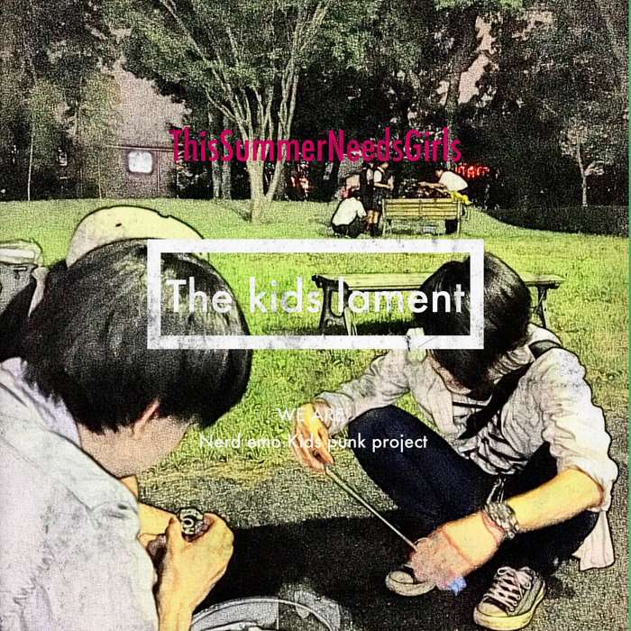 The kids lament EP | This Summer Needs Girls