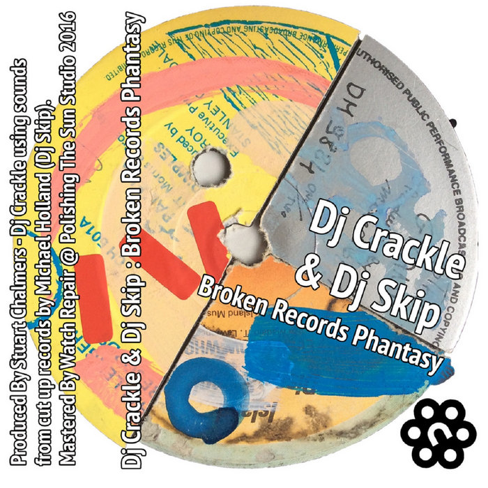 Broken Records Phantasy | DJ Crackle & DJ Skip | Stuart Chalmers