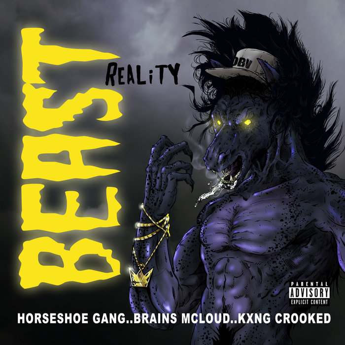 BEASTREALITY | OBV RECORDS ft Horseshoe G.A.N.G/ Brains Mcloud/ KXNG ...