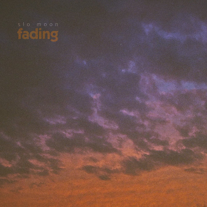 Fading | Slo Moon